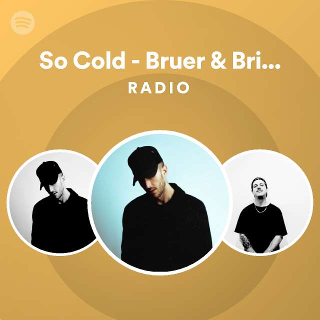 So Cold - Bruer & Bright Lies Remix Radio - playlist by Spotify | Spotify