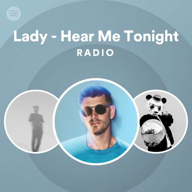 Lady Hear Me Tonight Radio Playlist By Spotify Spotify