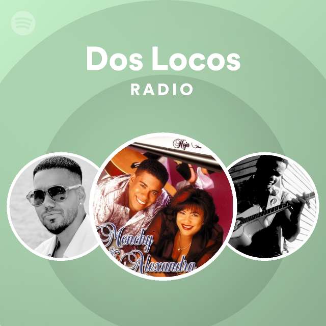 Dos Locos Radio - playlist by Spotify | Spotify