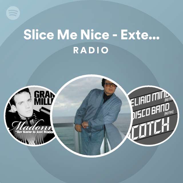 Slice Me Nice - Original Version Radio - playlist by Spotify | Spotify