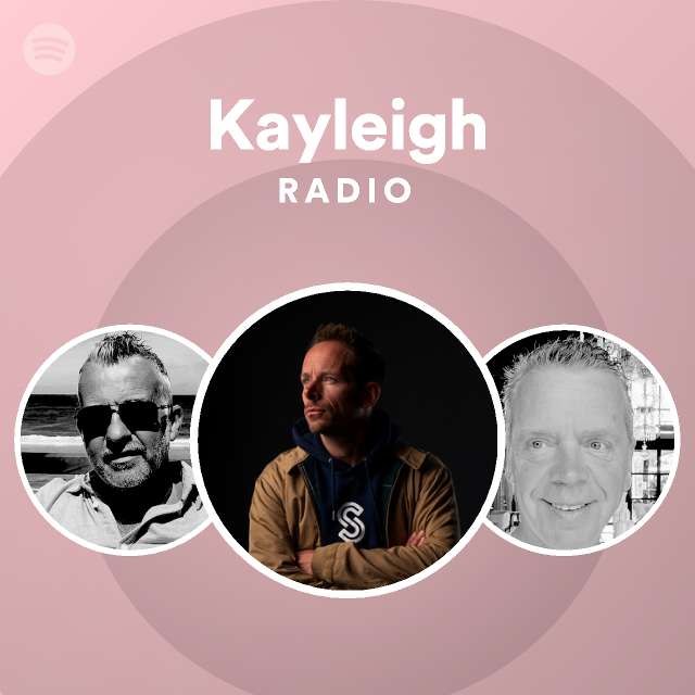 Kayleigh Radio - playlist by Spotify | Spotify