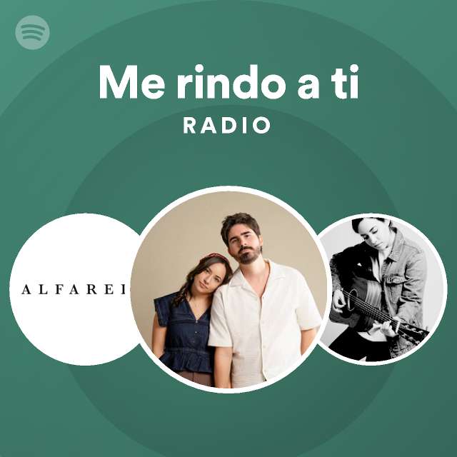 Me rindo a ti Radio - playlist by Spotify | Spotify
