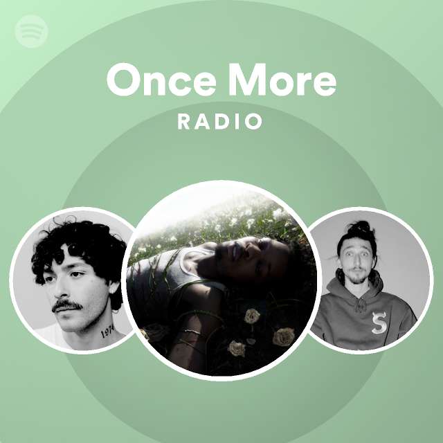 Once More Radio - playlist by Spotify | Spotify