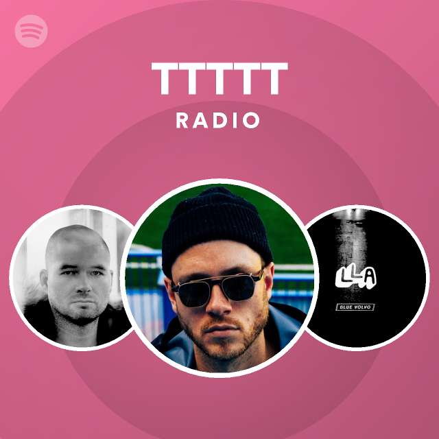 TTTTT Radio - playlist by Spotify | Spotify