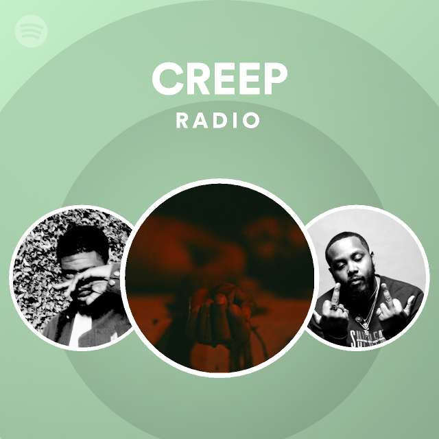 CREEP Radio - playlist by Spotify | Spotify