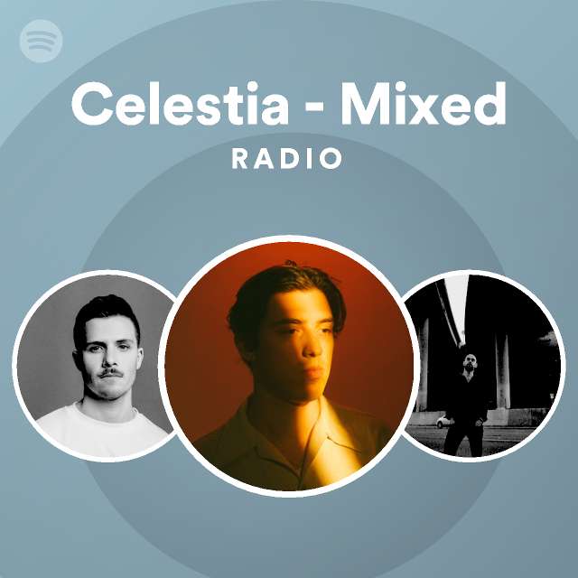 Celestia - Mixed Radio - playlist by Spotify | Spotify
