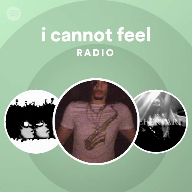 i cannot feel Radio - playlist by Spotify | Spotify