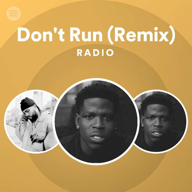 Don't Run (Remix) Radio - playlist by Spotify | Spotify