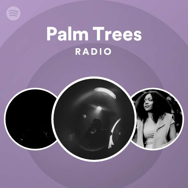 Palm Trees Radio - playlist by Spotify | Spotify