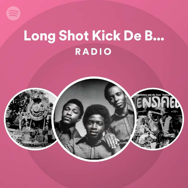 Long Shot Kick De Bucket Radio - playlist by Spotify | Spotify