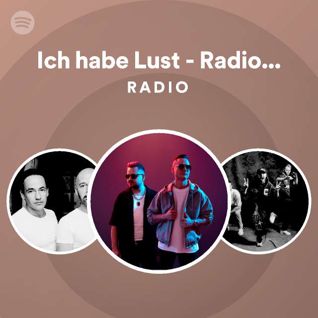 Ich habe Lust - Radio Edit Radio | Spotify Playlist