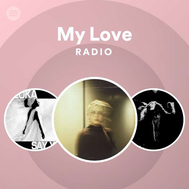 My Love Radio - playlist by Spotify | Spotify