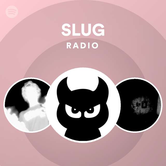SLUG Radio - playlist by Spotify | Spotify