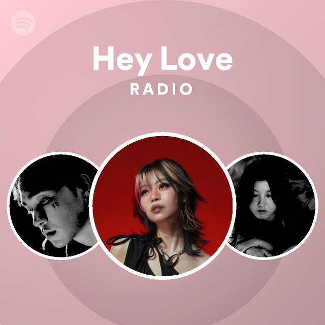 Hey Love Radio | Spotify Playlist