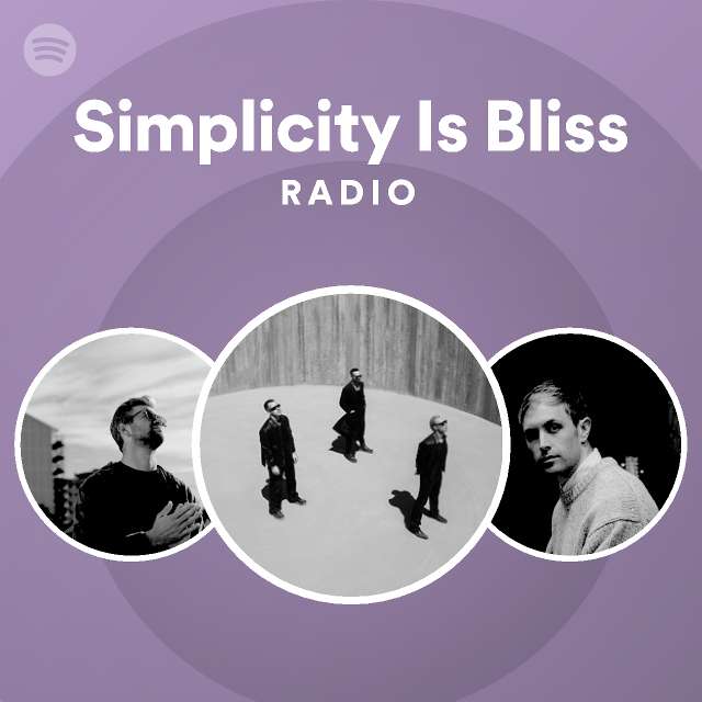 Simplicity Is Bliss Radio - playlist by Spotify | Spotify