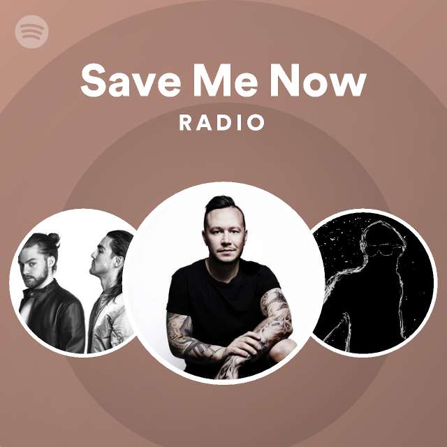 Save Me Now Radio - playlist by Spotify | Spotify