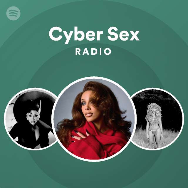 Cyber Sex Radio Playlist By Spotify Spotify