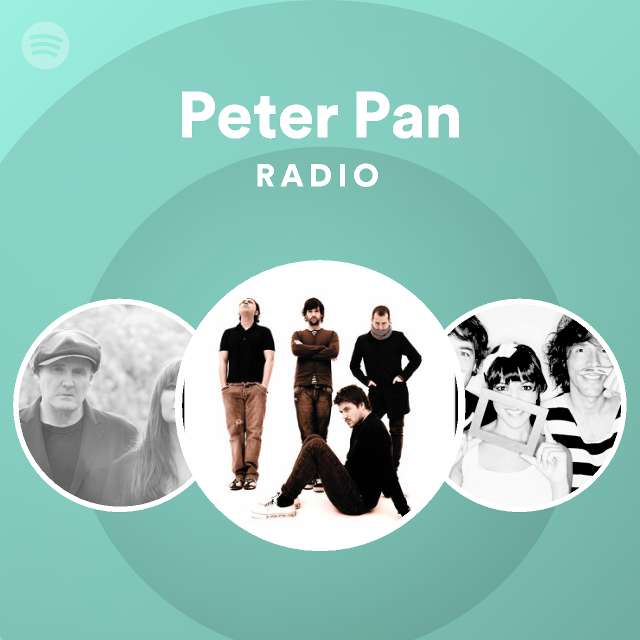 Peter Pan Radio - playlist by Spotify | Spotify
