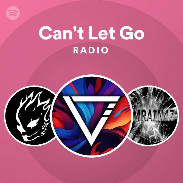 Can't Let Go Radio - playlist by Spotify | Spotify