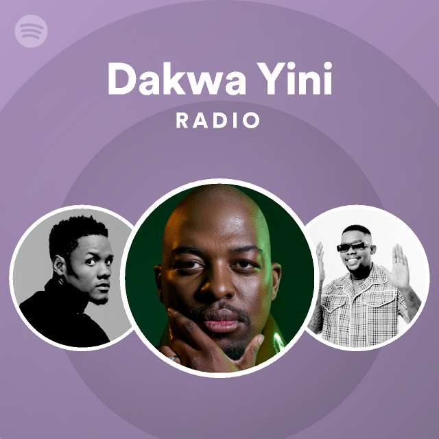 Dakwa Yini Radio - playlist by Spotify | Spotify
