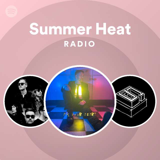 Summer Heat Radio - playlist by Spotify | Spotify