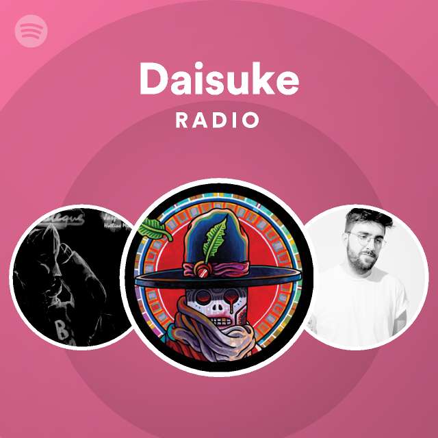 Daisuke Radio | Spotify Playlist