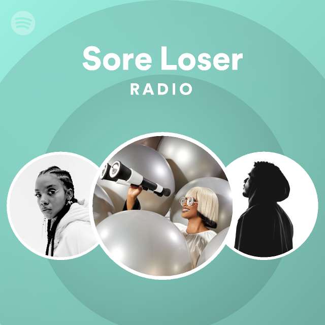 Sore Loser Radio - playlist by Spotify | Spotify