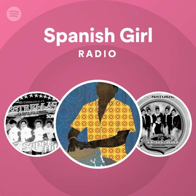Spanish Girl Radio - playlist by Spotify | Spotify