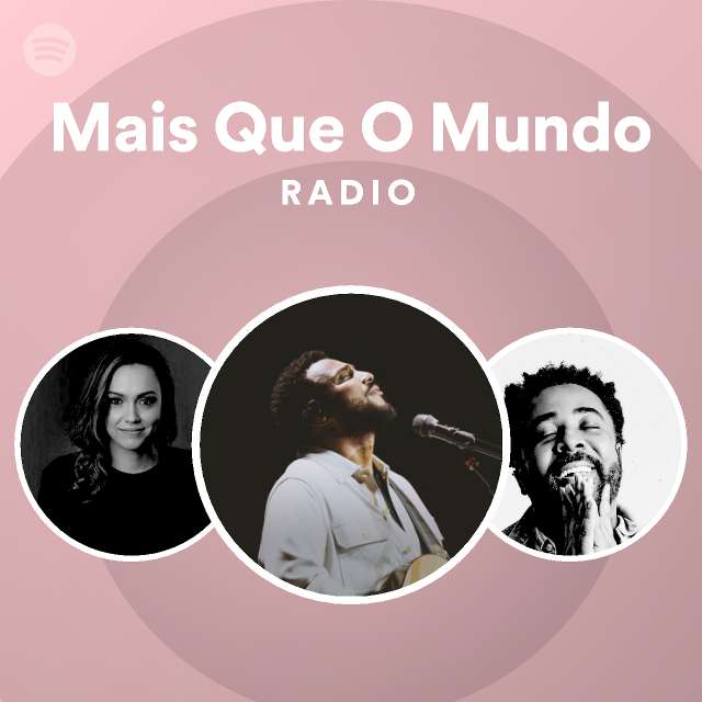 Mais Que O Mundo Radio - playlist by Spotify | Spotify