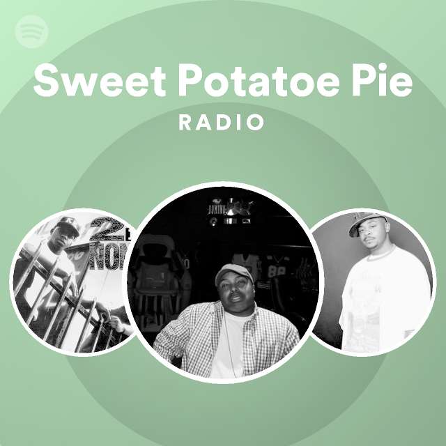 Sweet Potatoe Pie Radio - playlist by Spotify | Spotify