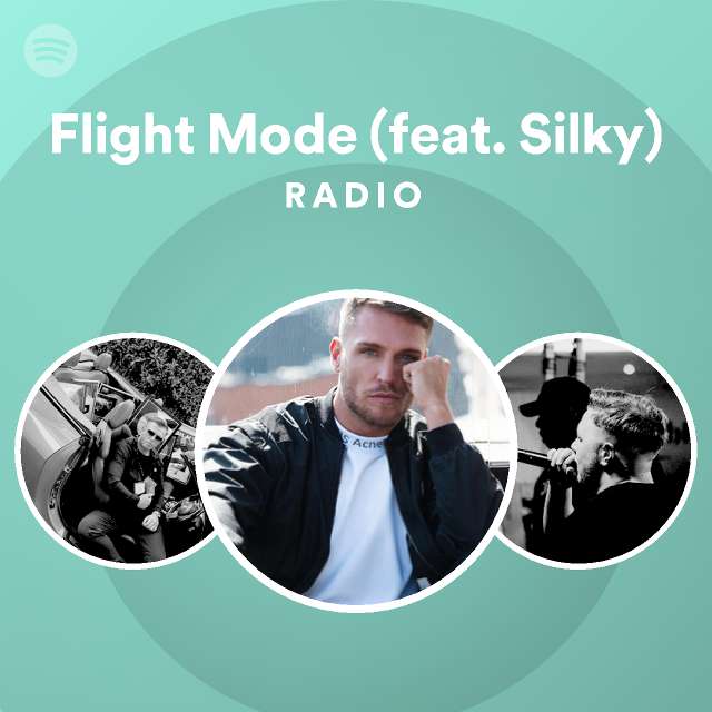 Flight Mode (feat. Silky) Radio - playlist by Spotify | Spotify