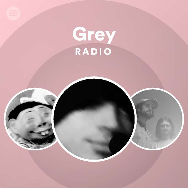 Grey Radio - playlist by Spotify | Spotify