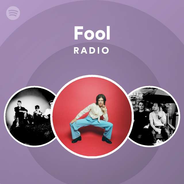 Fool Radio - playlist by Spotify | Spotify