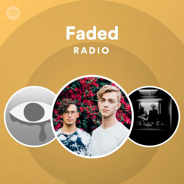 Faded Radio - playlist by Spotify | Spotify