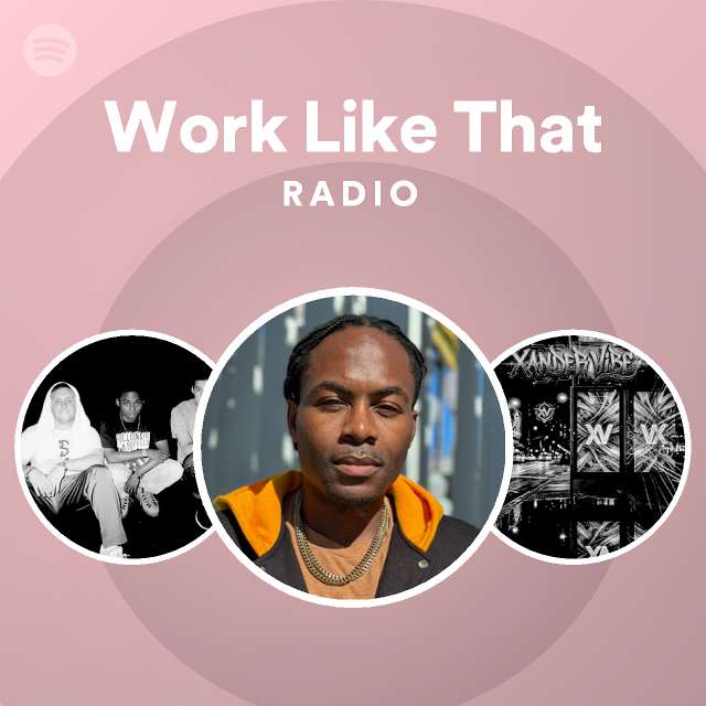 Work Like That Radio | Spotify Playlist