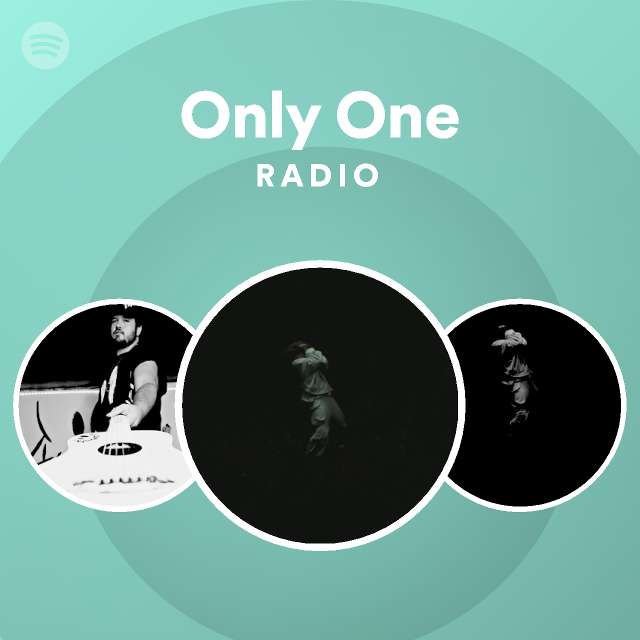 Only One Radio - playlist by Spotify | Spotify
