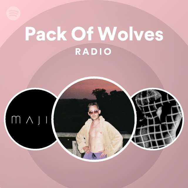 Pack Of Wolves Radio | Spotify Playlist