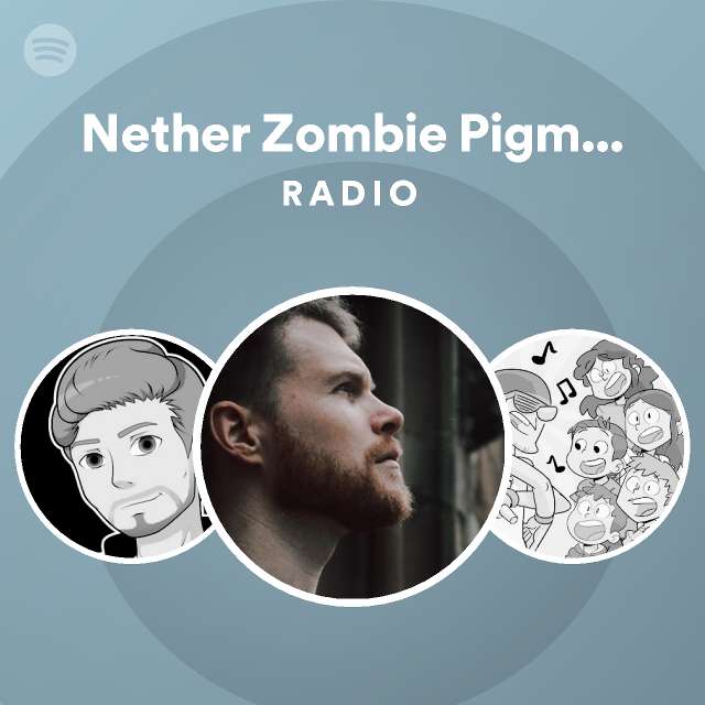 Nether Zombie Pigman Minecraft Rap Radio | Spotify Playlist