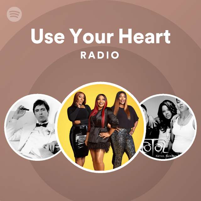 Use Your Heart Radio - playlist by Spotify | Spotify
