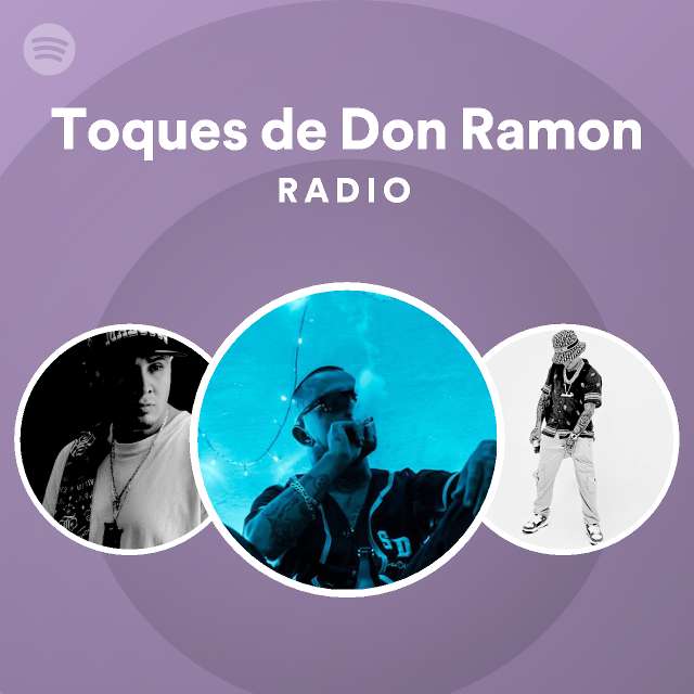 Toques de Don Ramon Radio - playlist by Spotify | Spotify