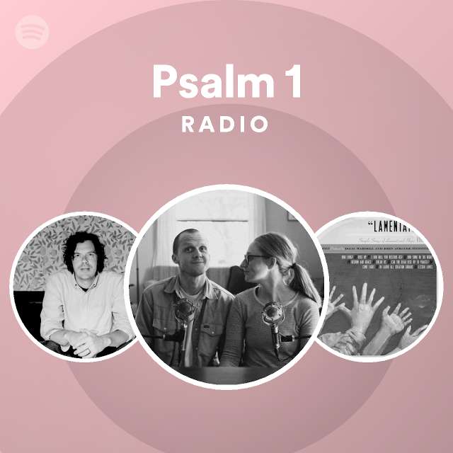 Psalm 1 Radio - playlist by Spotify | Spotify