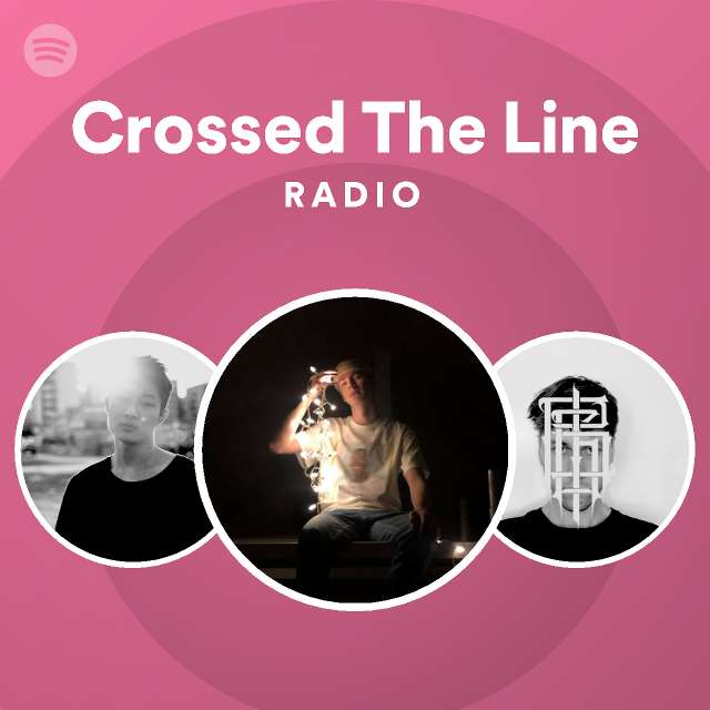 Crossed The Line Radio - playlist by Spotify | Spotify