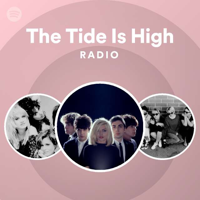 The Tide Is High Radio - playlist by Spotify | Spotify