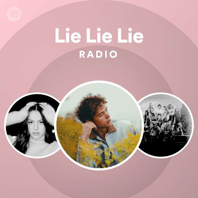 Lie Lie Lie Radio - playlist by Spotify | Spotify