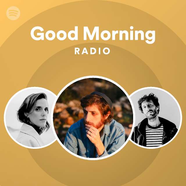 Good Morning Radio - playlist by Spotify | Spotify