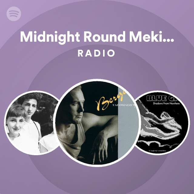 Midnight Round Mekines - Original Mix Radio - playlist by Spotify | Spotify