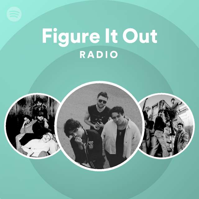 Figure It Out Radio - playlist by Spotify | Spotify