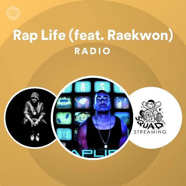 Rap Life (feat. Raekwon) Radio - playlist by Spotify | Spotify