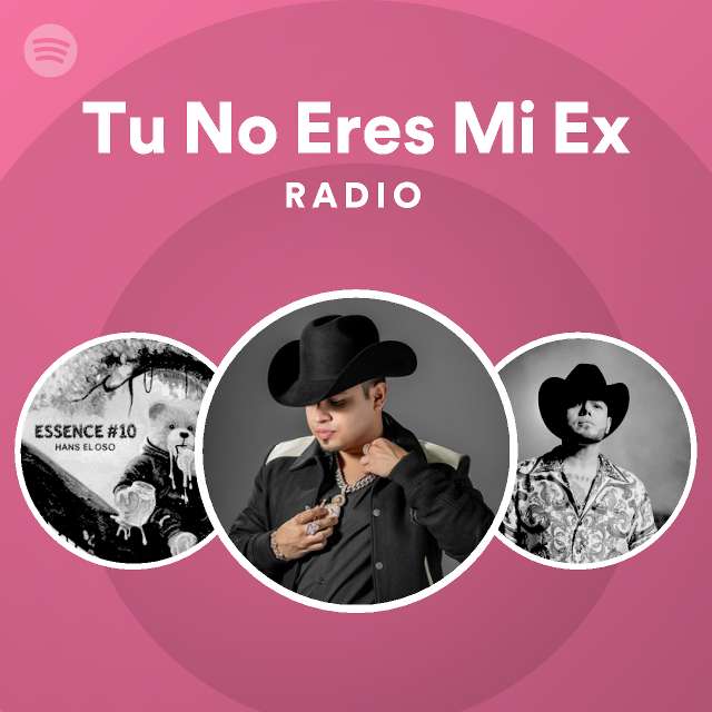Tu No Eres Mi Ex Radio - playlist by Spotify | Spotify