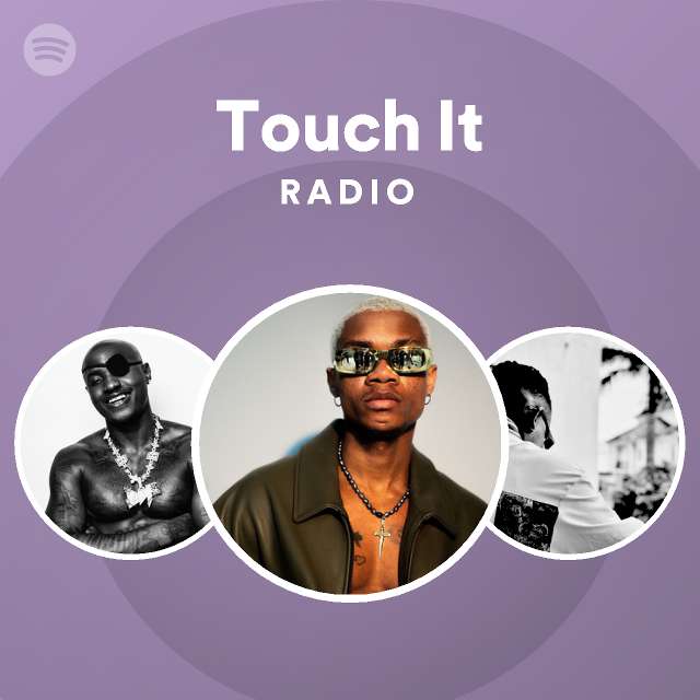 Touch It Radio - playlist by Spotify | Spotify